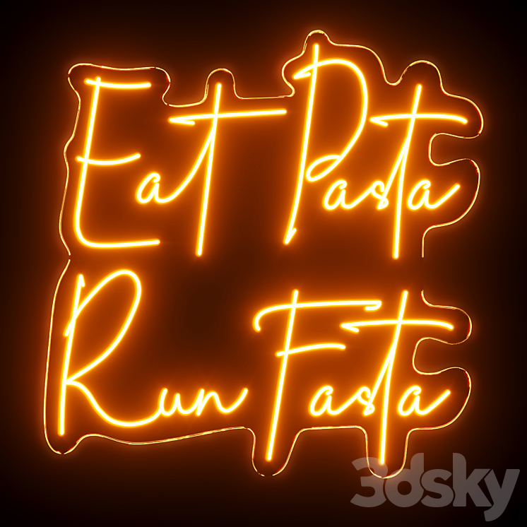 Eat Pasta Run Fasta Neon Sign - Neon - 3D model